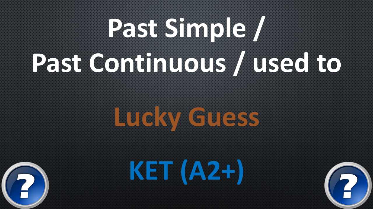 KET - Past Simple - Past Continuous - Used to - Lucky Guess | Play on ...