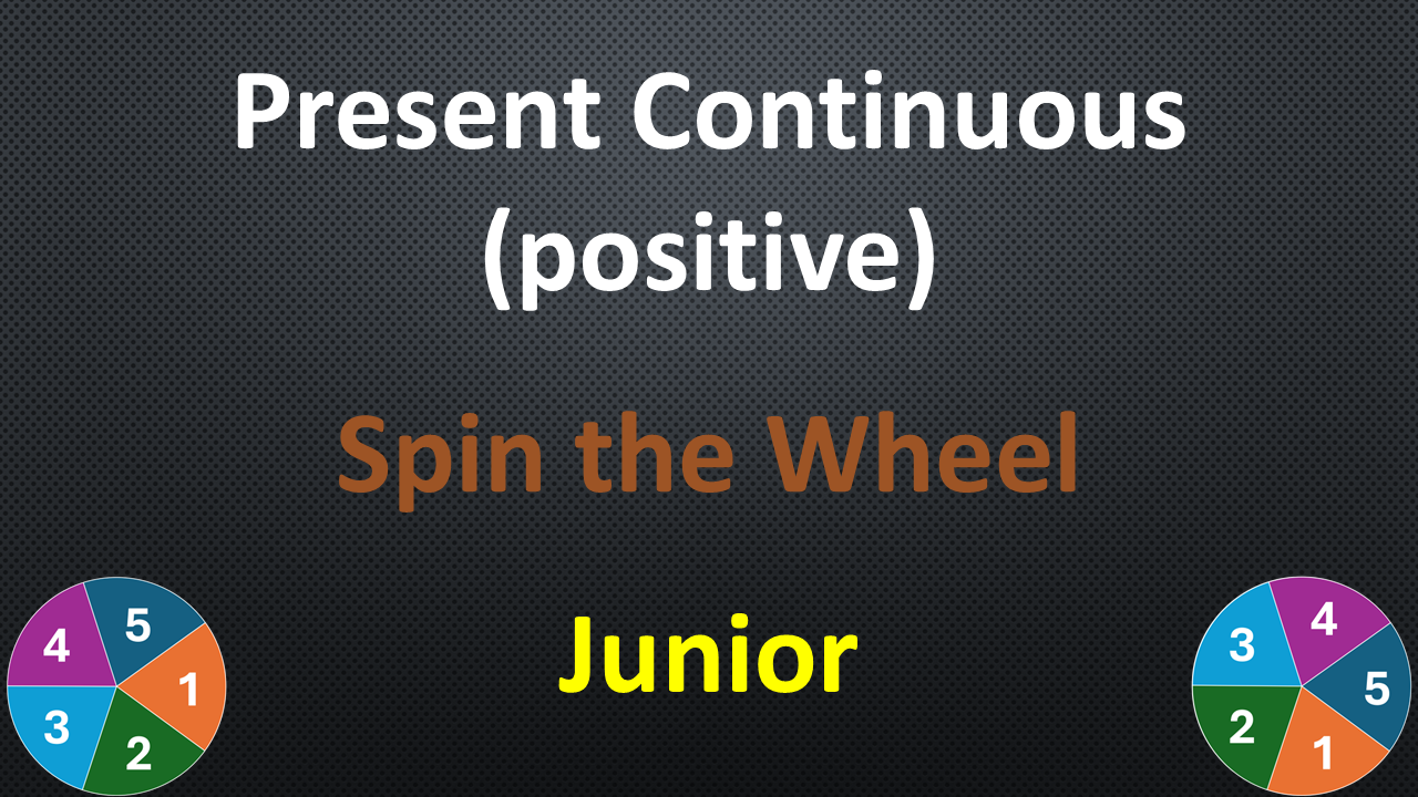 Junior - Present Continuous - Positive - Spin the Wheel | Play on gd.games