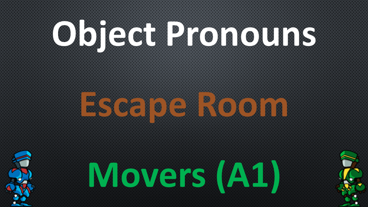 Movers - Object Pronouns - Escape Room | Play on gd.games